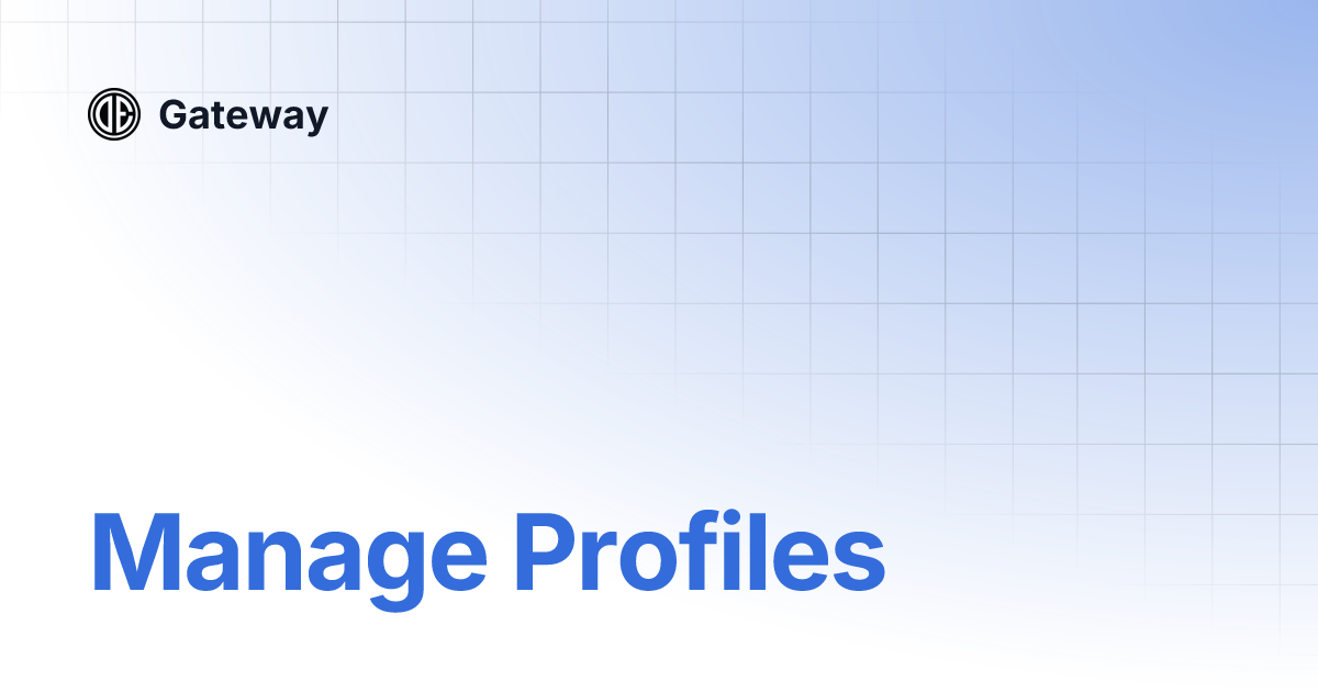 Manage Profiles | Gateway